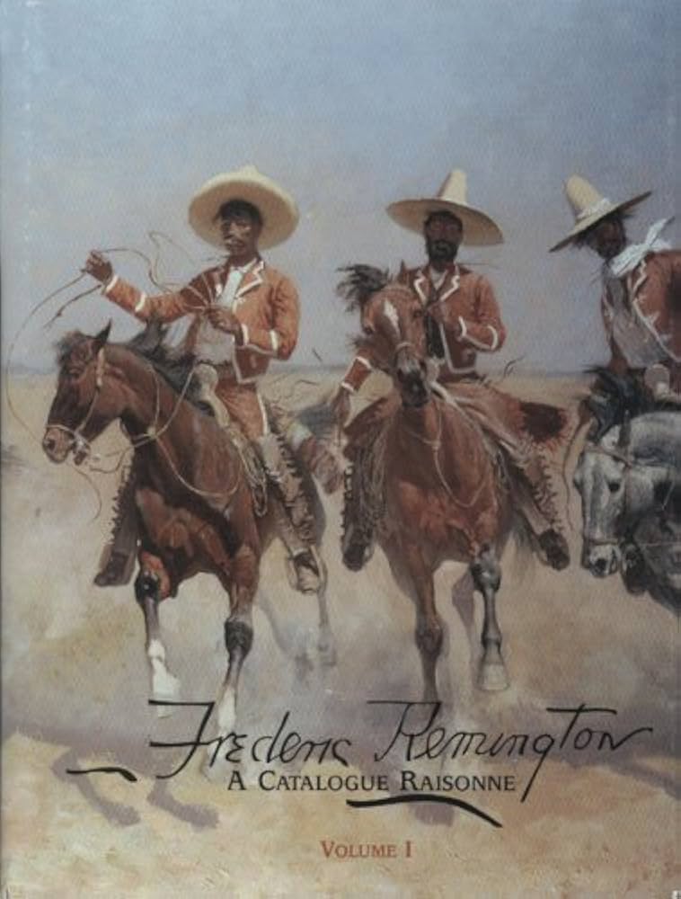 Frederic Remington: A Catalogue Raisonne of Paintings, Watercolors and ...
