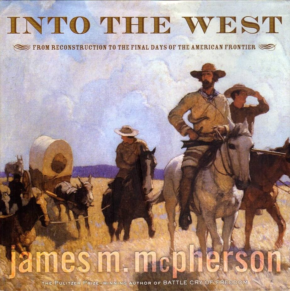 Into The West: From Reconstruction To The Final Days Of The American ...