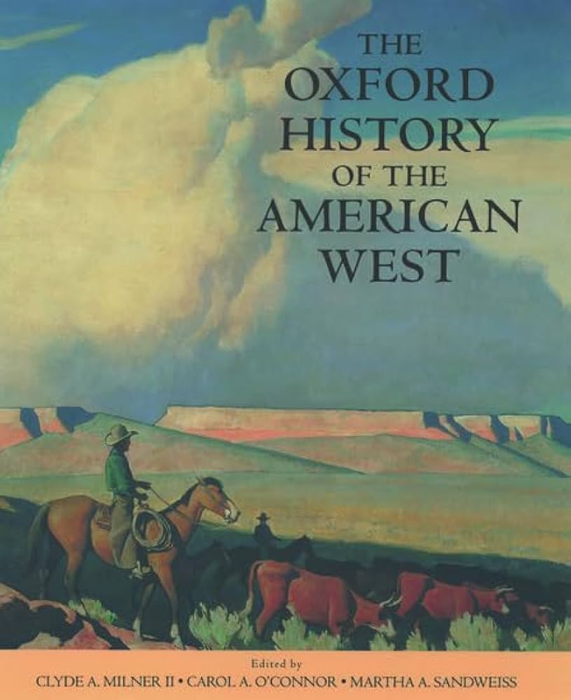 The Oxford History of the American West - Western Heritage Award Winner ...