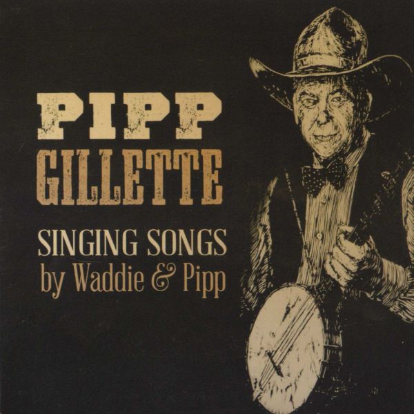 “Singing Songs by Waddie & Pipp” - Western Heritage Award Winner ...