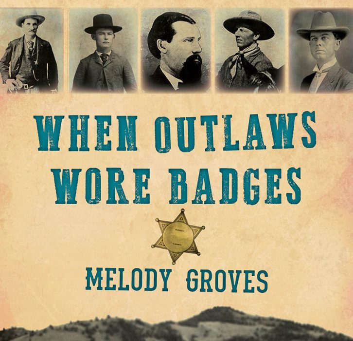 Read the West Book Club: When Outlaws Wore Badges - National Cowboy ...